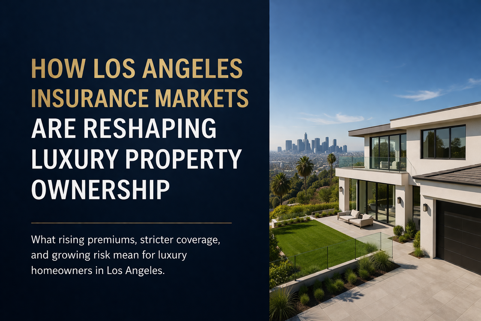 Los Angeles Luxury Property Insurance Market: Costs, Risks & What ...